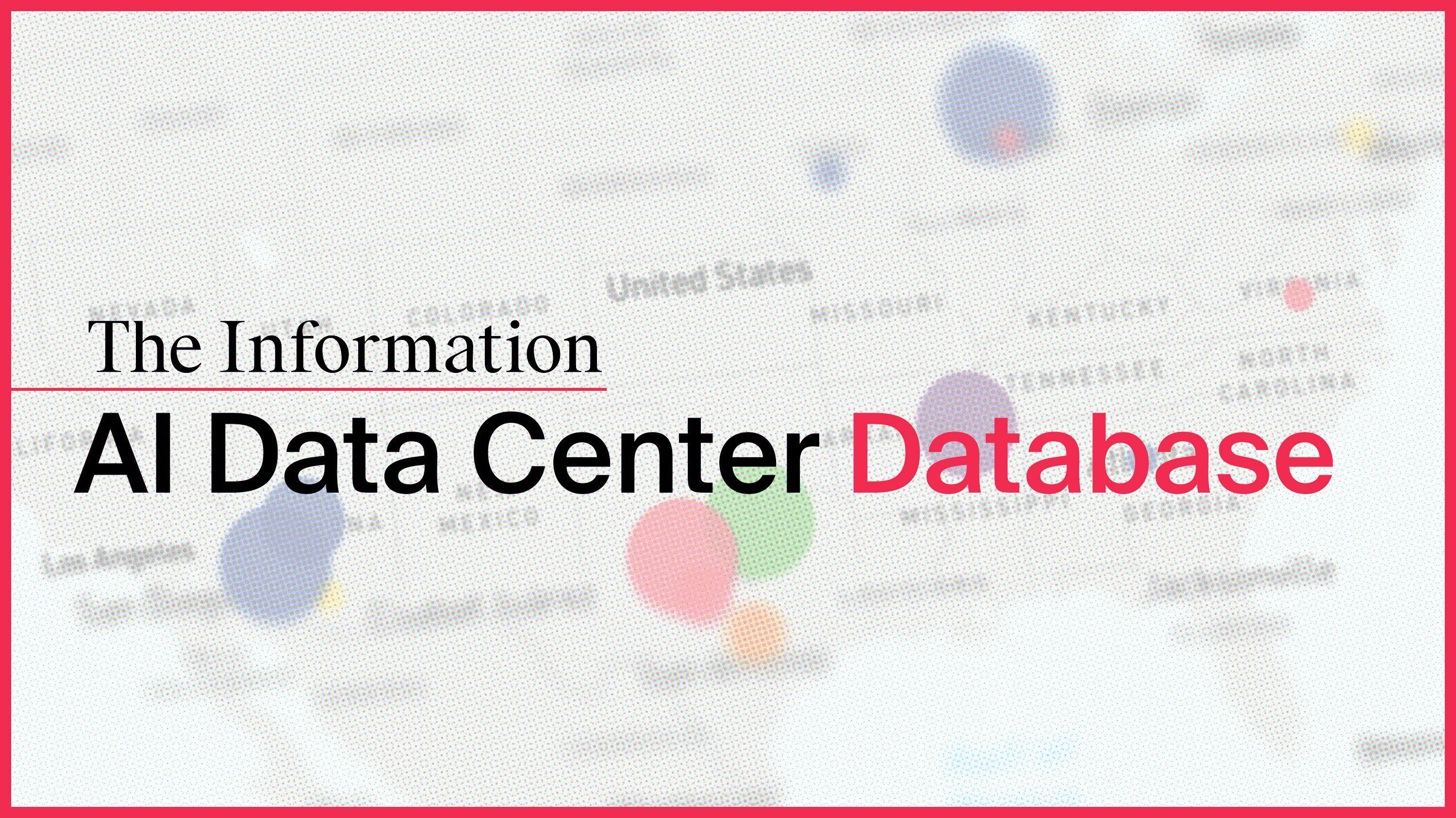 Introducing the AI Data Center Database — The Information
